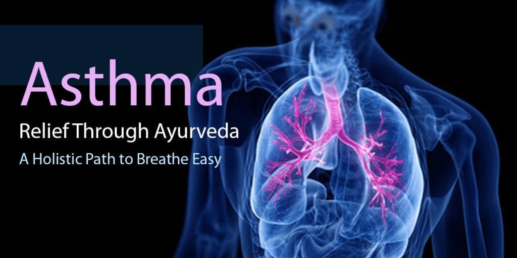 Asthma Ayurvedic Treatment: Holistic Healing for Wellness